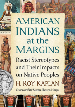 American Indians at the Margins: Racist... book by H Roy Kaplan