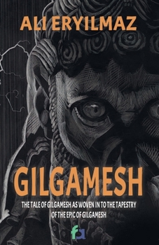 GILGAMESH: The Tale of Gilgamesh, as... book