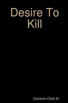 Desire To Kill book by Cameron Chick Sr