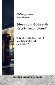 E-fuels som räddare för... book by Olaf Magnussen