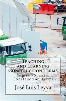 Teaching and Learning Construction... book by Jose Luis Leyva