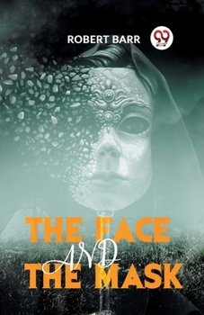 The Face And The Mask book by Barr Robert