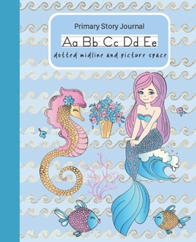 Mermaid Primary Story Journal Dotted... book