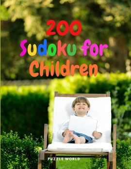 200 Sudoku for Children - Improve Logic... book by Puzzle World