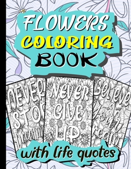 FLOWERS COLORING BOOK WITH LIFE QUOTES:... book by AMAL ART PRESS