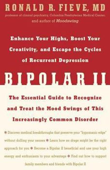 Bipolar II: Enhance Your Highs, Boost... book by Ronald R. Fieve