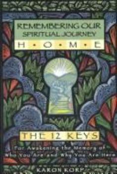 Remembering Our Spiritual Journey Home -... book by Karon Korp
