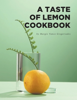 A Taste of Lemon Cookbook book by Margie Vance Gregoriades