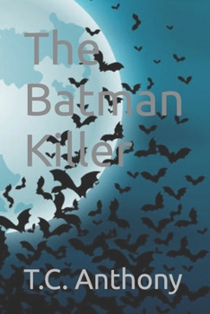 The Batman Killer (An Alex Graydon... book by T.C. Anthony
