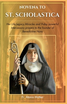 Novena to st.scholastica: Her... book by Fr. Atonio Matteo