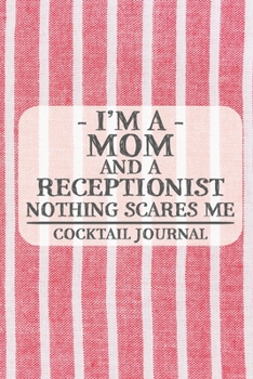 I'm a Mom and a Receptionist Nothing... book