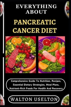 EVERYTHING ABOUT PANCREATIC CANCER DIET:... book