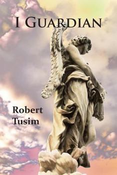 I Guardian book by Robert Tusim