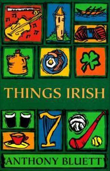 Things Irish book by Anthony Bluett