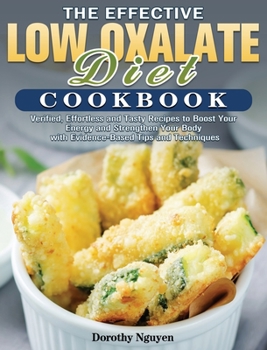 The Effective Low Oxalate Diet Cookbook:... book by Dorothy Nguyen