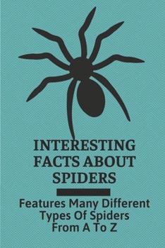 Interesting Facts About Spiders:... book by Blaine Hartzog