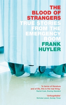 The Blood of Strangers: Stories from... book by Frank Huyler