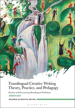Translingual Creative Writing Theory,... book by Jennifer Quist