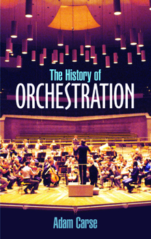 The History of Orchestration book by Adam Carse