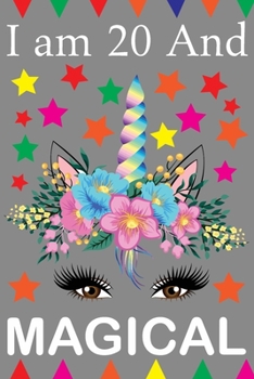 I am 20 And Magical: Cute Happy Birthday... book