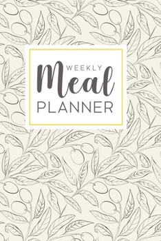 Weekly Meal Planner: 52 Week Food... book