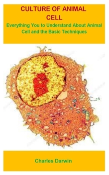 Culture Of Animal Cell: Culture Of... book by Charles Darwin