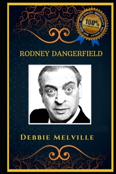 Rodney Dangerfield: A Stand-up Comedian,... book by Debbie Melville