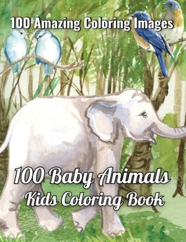 100 Baby Animals Kids Coloring Book 100... book by Nowshin Press House