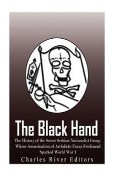 The Black Hand: The History of the... book by Charles River Editors