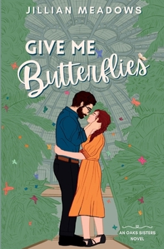 Give Me Butterflies: A Grumpy Sunshine... book by Jillian Meadows