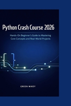 Python Crash Course 2026: Hands-On... book by GREEN MIKEY