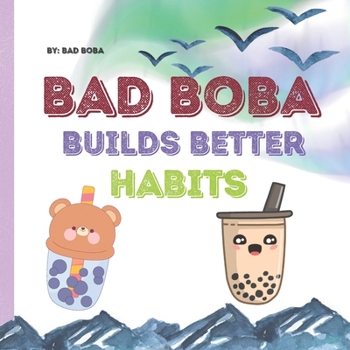 Bad Boba Builds Better Habits: Funny... book by Bad Boba