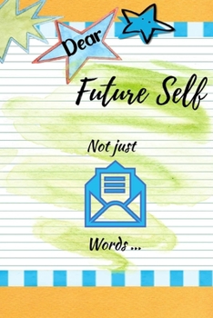 Dear Future Self, more than words: A... book