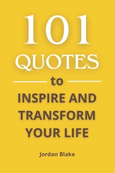 101 Quotes to Inspire and Transform Your... book