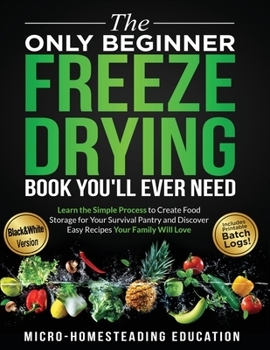 The Only Beginner Freeze Drying Book... book by Micro-Homesteading ...