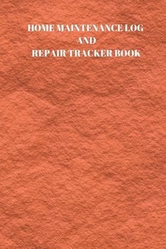 Home Maintenance Log and Repair Tracker... book by Larry Sparks