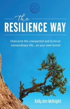 The Resilience Way: Overcome the... book by Kelly Ann McKnight