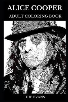Alice Cooper Adult Coloring Book:... book by Hue Evans