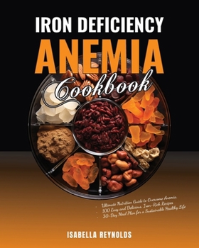 Iron Deficiency Anemia Cookbook: The... book