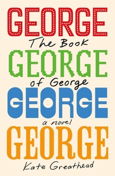 The Book of George: A Novel book by Kate Greathead