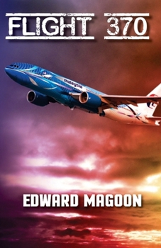 Flight 370 book by Edward Magoon