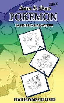 Learn To Draw Pokemon - 10 Simple... book by Jeet Gala