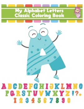 My Alphabet Letters Classic Coloring... book by Abu Huraira Press