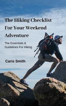 The Hiking Checklist For Your Weekend... book by Caris Smith