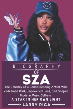 Sza Biography: The Journey of a... book
