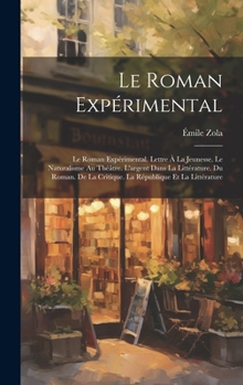 Le Roman Expérimental: Le Roman... book by Émile Zola
