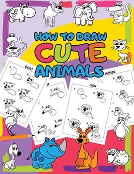 How to Draw Cute Animals: Easy Step by... book
