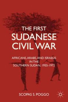 The First Sudanese Civil War: Africans,... book by Scopas S. Poggo