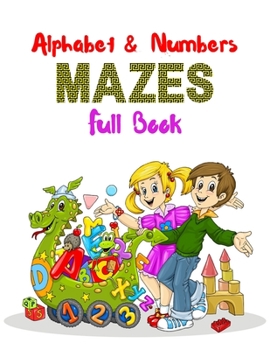 Alphabet & Numbers Mazes Full Book: Maze... book by Paradise Publisher