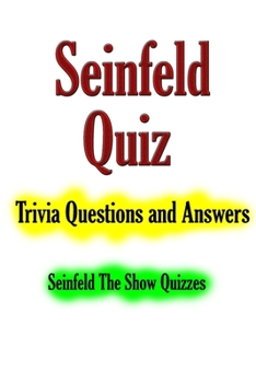 Seinfeld Quiz: Trivia Questions and... book by Seinfeld Quizzes